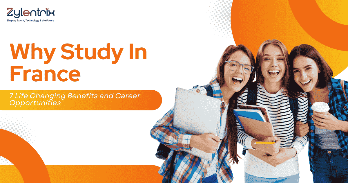 Why Study in France? 7 Key Benefits for Global Students